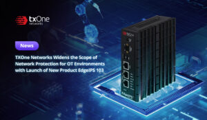 TXOne Networks Widens the Scope of Network Protection for OT Environments with Launch of New ...