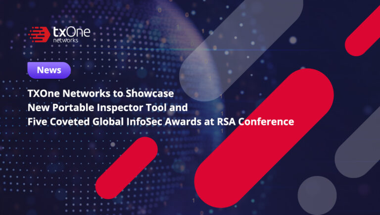 TXOne Networks to Showcase New Portable Inspector Tool and Five Coveted ...