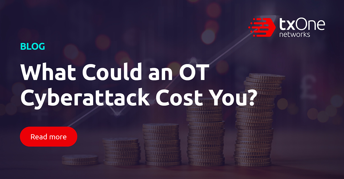 What could an OT cyberattack cost you? | TXOne Networks
