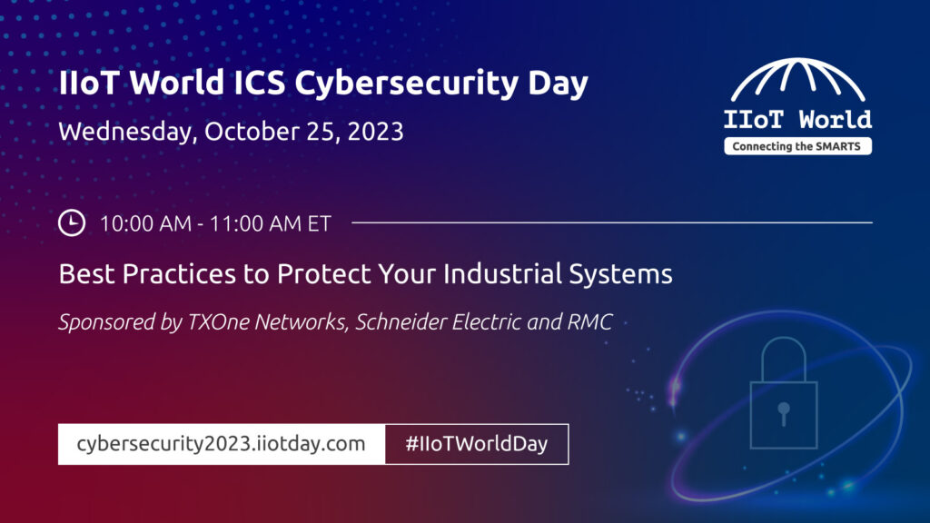 IIoT World ICS Cybersecurity Day 2023: Best Practices to Protect Your Industrial Systems | TXOne ...