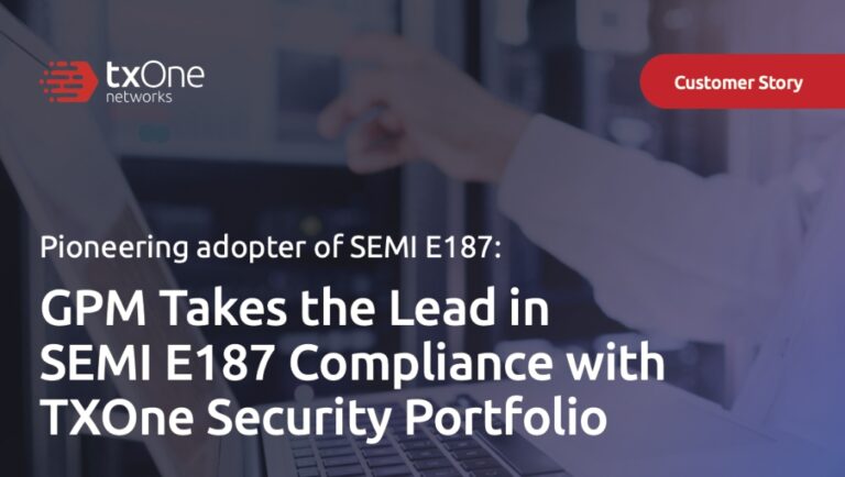 Pioneering Adopter of SEMI E187 | TXOne Networks